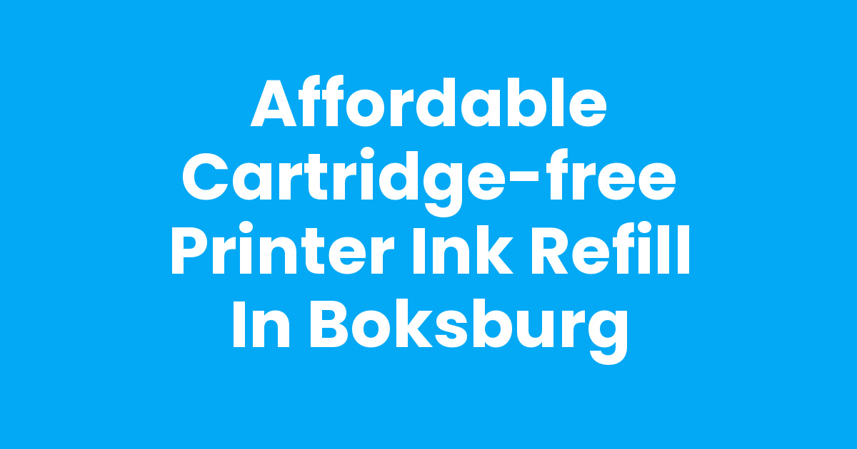 Affordable Cartridge-Free Printer Ink Refill in Boksburg
