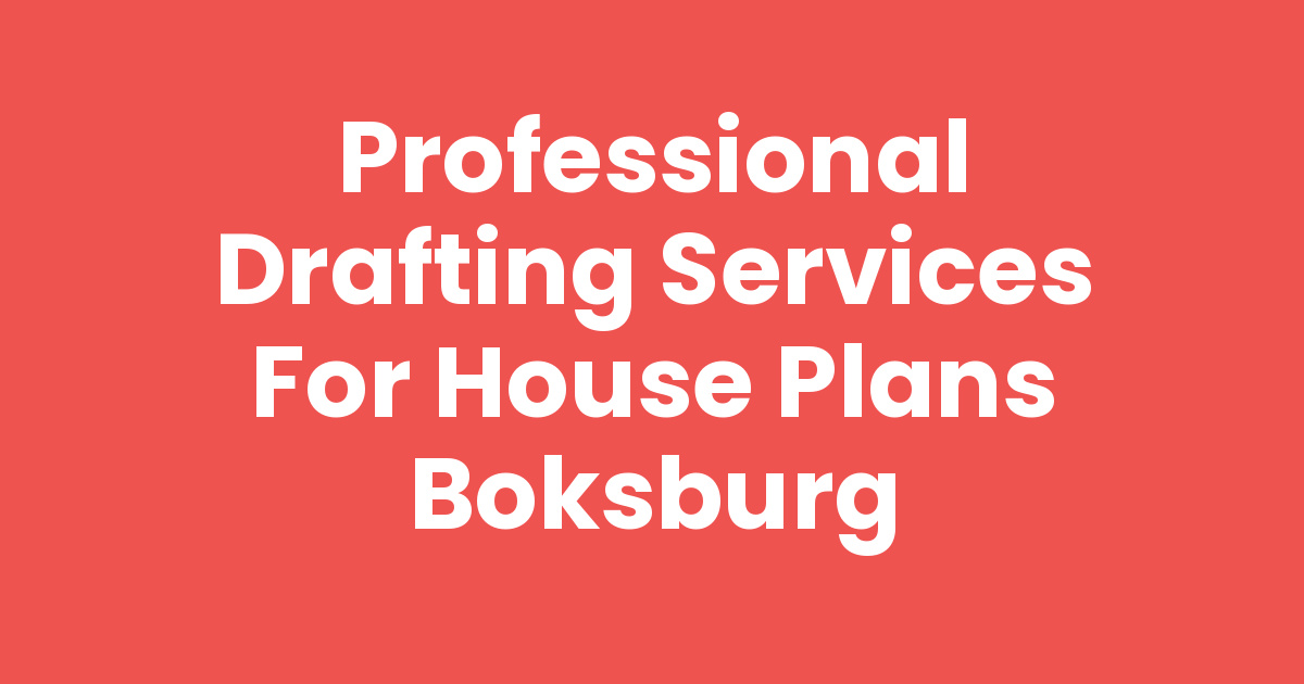 Professional Drafting Services for House Plans Boksburg