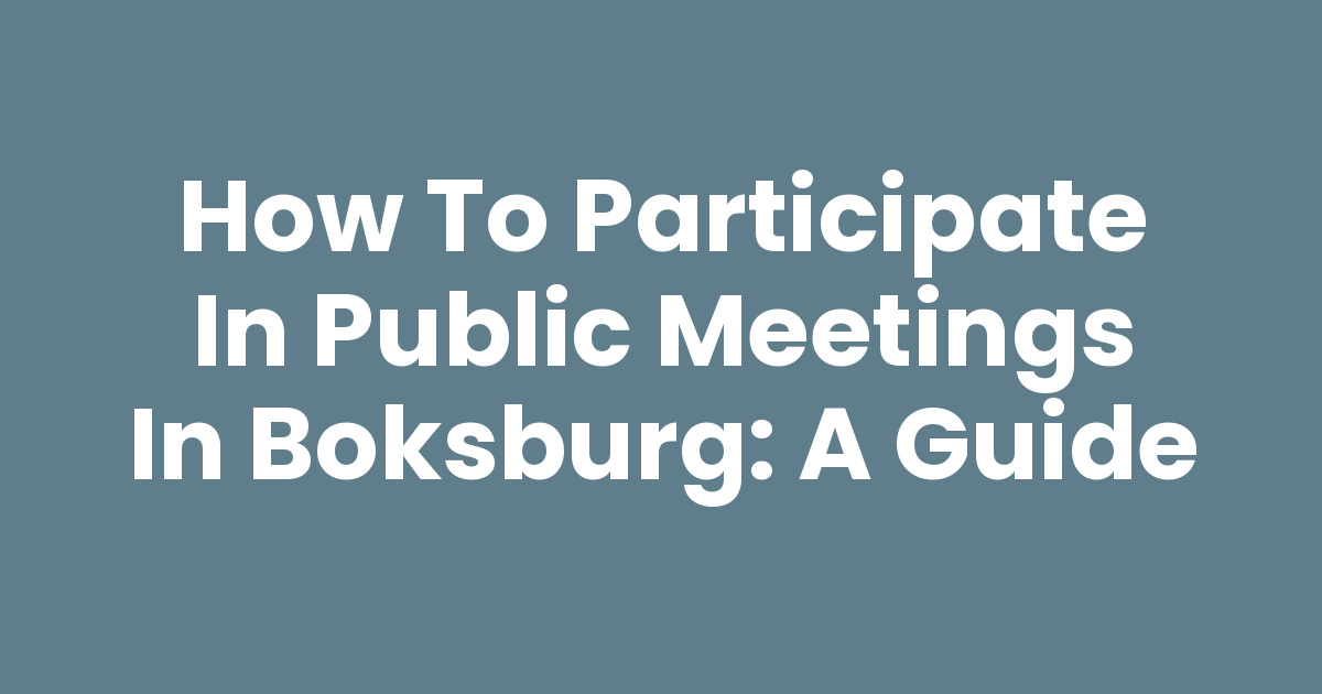 How to Participate in Public Meetings in Boksburg: A Guide