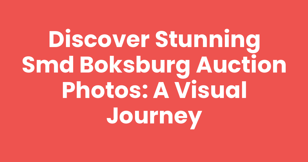Discover Stunning Smd Boksburg Auction Photos: A Visual Journey